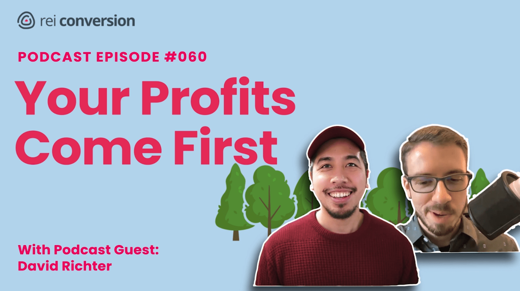 Your Profits Come First - REI Conversion
